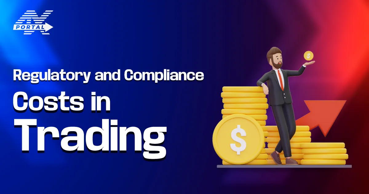 Regulatory and Compliance Costs in Trading - 4xportal